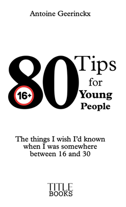 Découvrez 80 Tips for Young People (Antoine Geerinckx) - Daoust